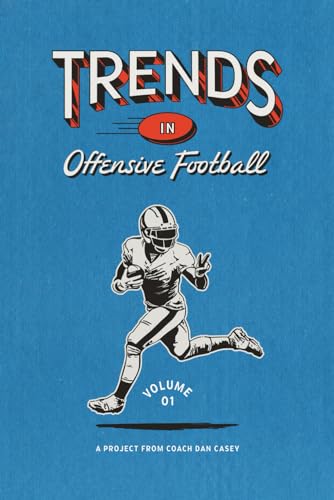 Trends in Offensive Football: Volume 1 by Dan Casey | Goodreads