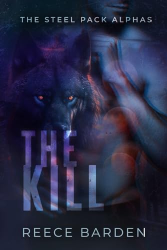 The Kill: A Wolf Shifter Romance by Reece Barden | Goodreads