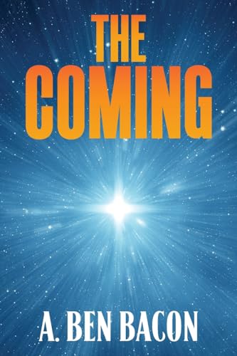 The Coming by A Ben Bacon | Goodreads