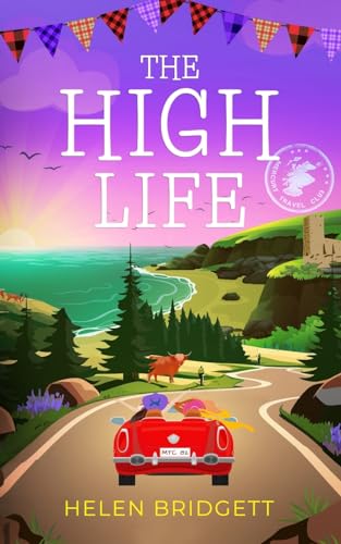 The High Life: A laugh-out-loud and utterly feel-good romance by Helen ...