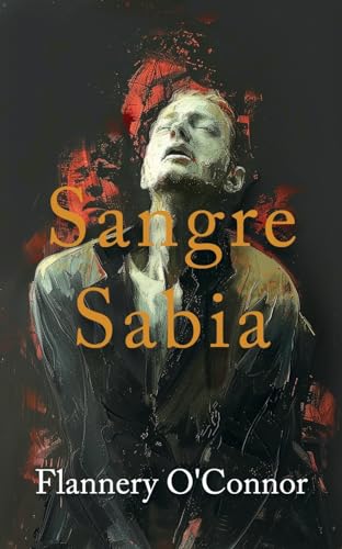 Sangre Sabia (Wise Blood) (Spanish Edition) by Flannery O'Connor ...