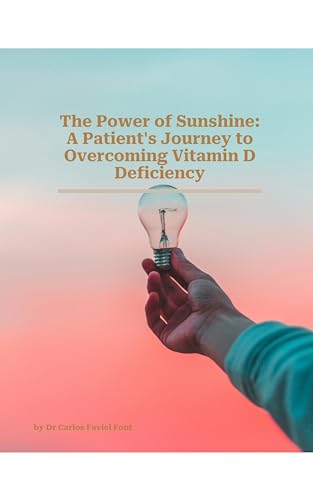 The Power of Sunshine: A Patient's Journey to Overcoming Vitamin D ...