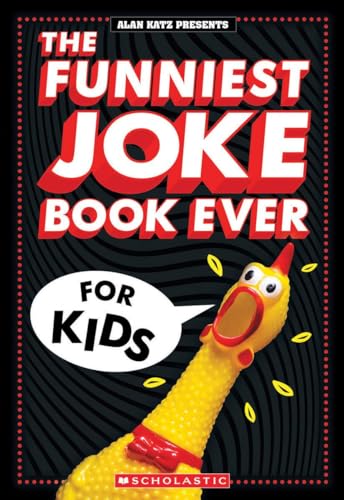 The Funniest Joke Book Ever For Kids: Over 200 Jokes! by Alan Katz ...