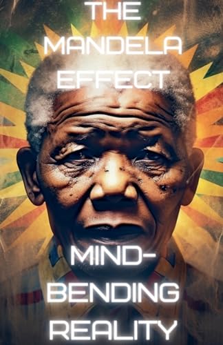 The Mandela Effect: Mind-Bending Reality by Daniel D. Lee | Goodreads