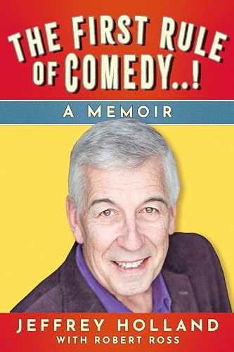 The First Rule of Comedy..!: Memories and Moments by Jeffrey Holland ...