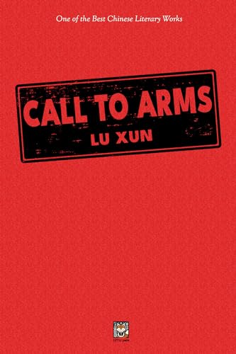 Call to Arms: A Collection of Modern Chinese Short Stories by Lu Xun ...