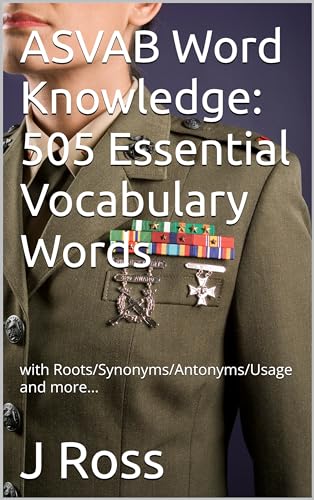 ASVAB Word Knowledge: 505 Essential Vocabulary Words : with Roots ...