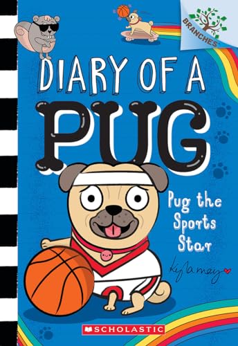 Pug the Sports Star: A Branches Book (Diary of a Pug #11) by Kyla May ...