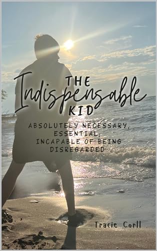 The Indispensable Kid: Absolutely necessary, essential; incapable of ...