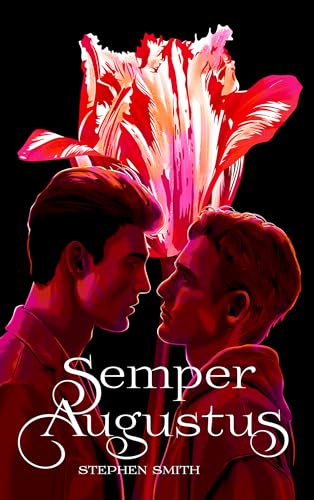 Semper Augustus by Stephen Smith | Goodreads