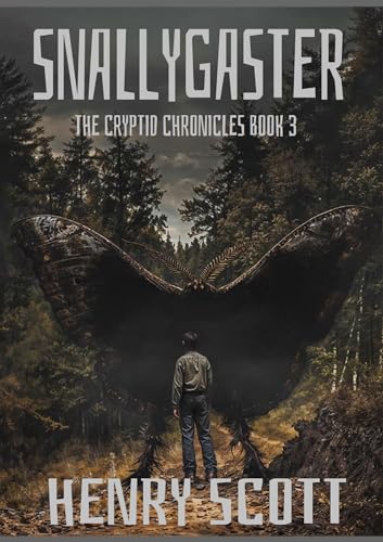 Snallygaster (Cryptid Chronicles #3) by Henry Scott | Goodreads