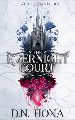 The Evernight Court (Fall of the Seven Isles Book 2) by D.N. Hoxa ...