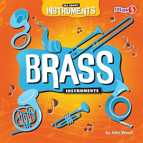Brass Instruments - All About Instruments Series, Basic Nonfiction for ...