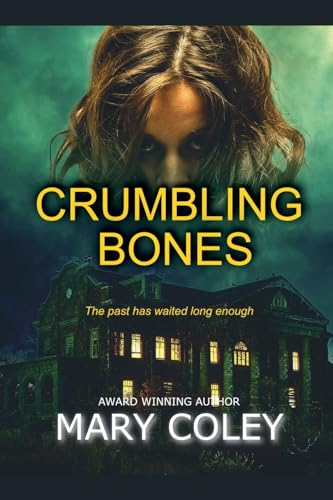 Crumbling Bones by Mary Coley | Goodreads