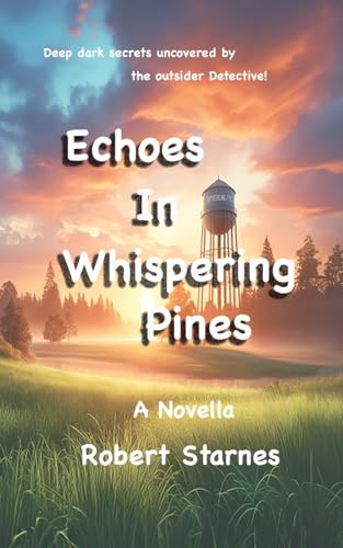 Echoes in Whispering Pines by Robert Starnes | Goodreads
