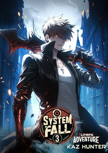 System Fall Vol 3: A LitRPG Adventure by Kaz Hunter | Goodreads