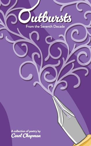 Outbursts From The Seventh Decade by Carol Chapman | Goodreads