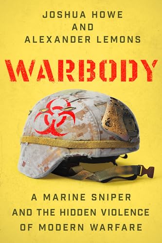 Warbody: A Marine Sniper and the Hidden Violence of Modern Warfare by ...