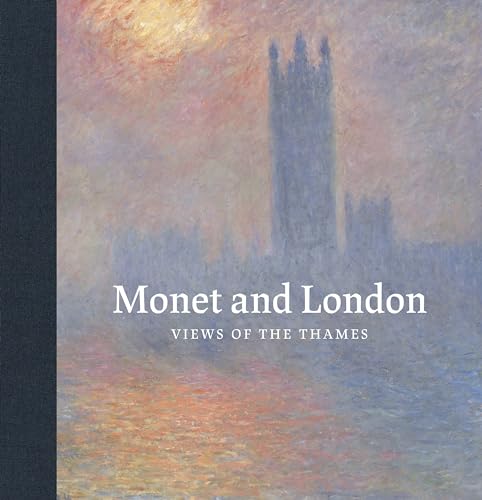 Monet and London: Views of the Thames by Frances Fowle | Goodreads