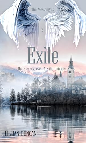 Exile (The Messengers Book 3) by Lillian Duncan | Goodreads