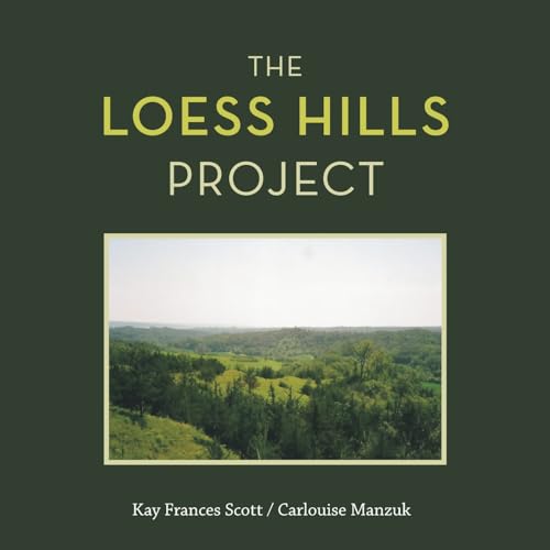 The Loess Hills Project by Kay Frances Scott | Goodreads