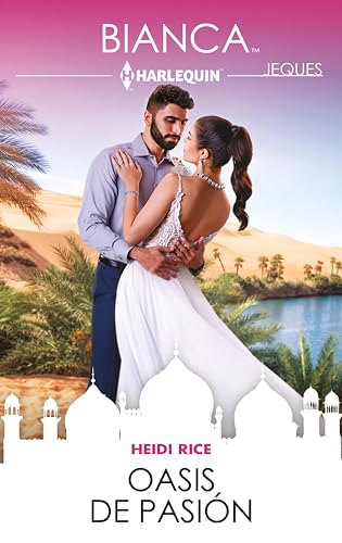 Oasis de pasión (Bianca nº 3090) (Spanish Edition) by Heidi Rice ...