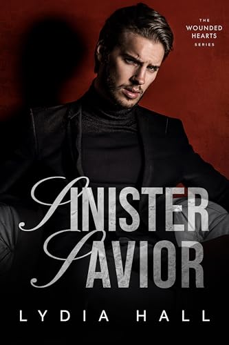 Sinister Savior (The Wounded Hearts) by Lydia Hall | Goodreads
