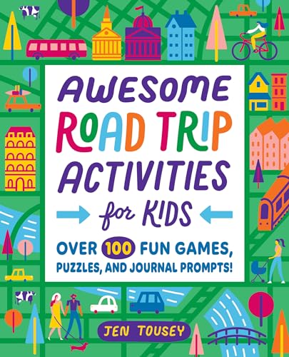 Awesome Road Trip Activities for Kids: Over 100 Fun Games, Puzzles, and ...