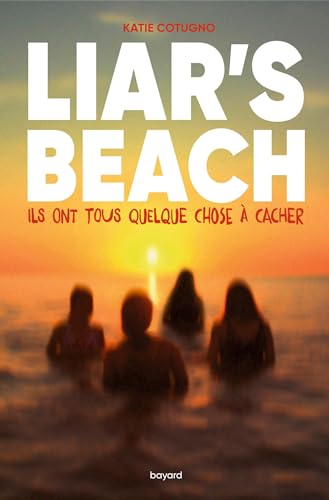 Liar's beach (Littérature 13 ans et +) by Katie Cotugno | Goodreads