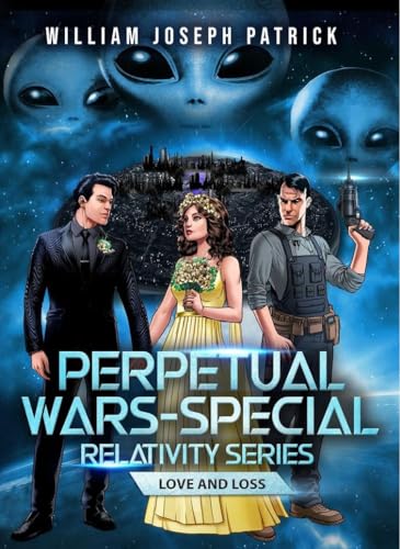 Perpetual Wars - Special Relativity Series: Love and Loss by William ...