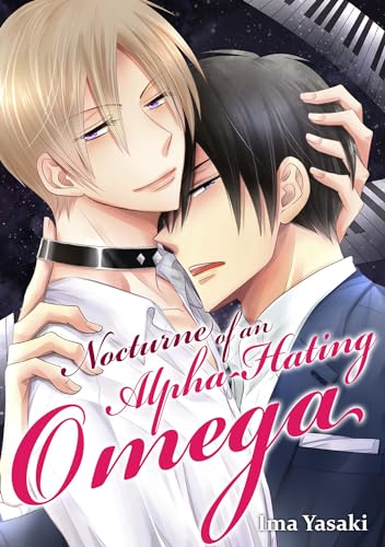 Nocturne of an Alpha-Hating Omega (Yaoi Manga) by IMA YASAKI | Goodreads