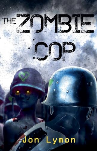 The Zombie Cop by Jon Lymon | Goodreads