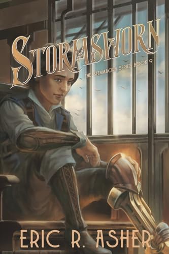 Stormsworn: A Steamborn Novel (Steamborn Series) by Eric R. Asher ...