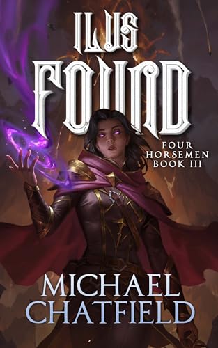 Ilus Found (The Four Horsemen, #3) by Michael Chatfield | Goodreads
