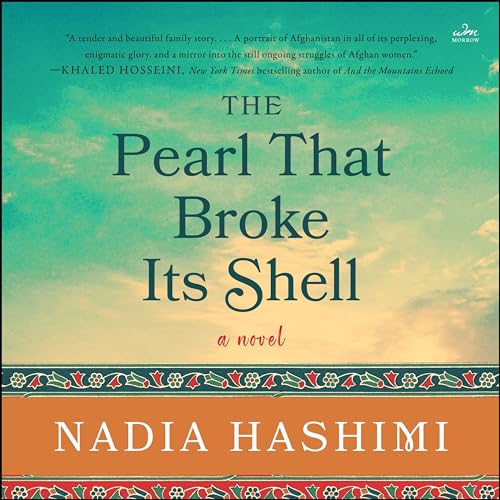 The Pearl That Broke Its Shell: A Novel by Nadia Hashimi | Goodreads