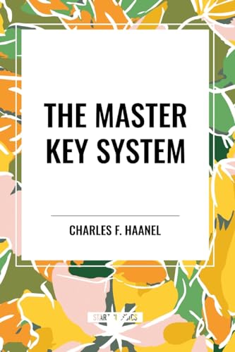 The Master Key System by Haanel | Goodreads