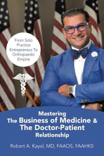 Mastering The Business of Medicine & The Doctor-Patient Relationship ...