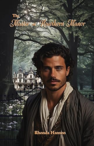 The Master Of Hawthorn Manor by Rhonda Hanson | Goodreads