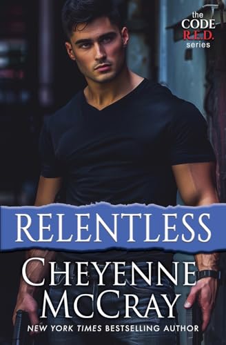 Relentless (Code R.E.D.) by Cheyenne McCray | Goodreads