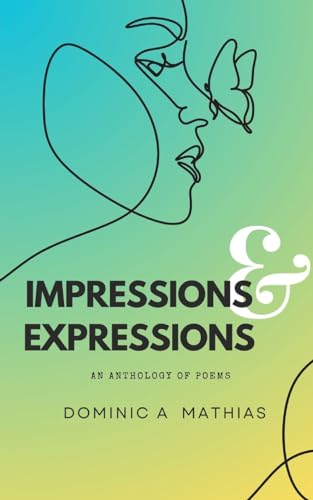 Impressions & Expressions by Dominic Arivarasu Mathias | Goodreads