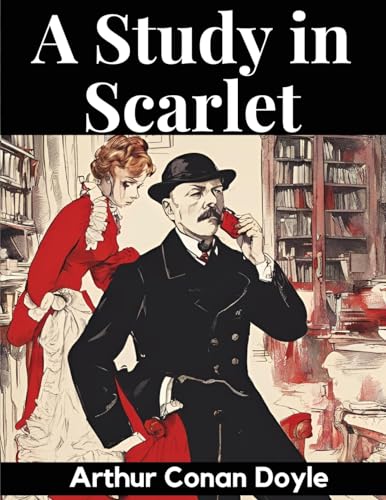 A Study in Scarlet by Arthur Conan Doyle | Goodreads