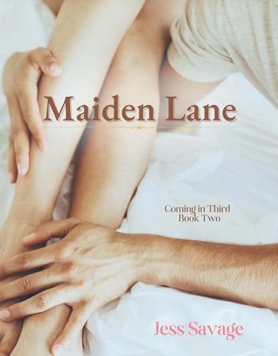 Maiden Lane: Book 2 in the Coming in Third Series by Jess Savage | Goodreads