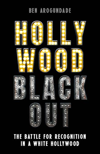 Hollywood Blackout: The battle for recognition in a white Hollywood by ...