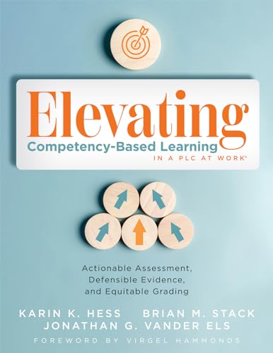 Elevating Competency-Based Learning in a PLC at Work®: Actionable ...