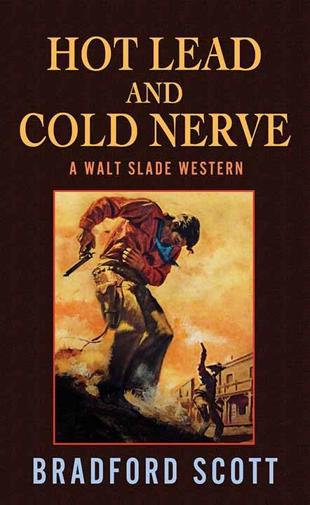 Hot Lead and Cold Nerve: A Walt Slade Western (Western Series Level II ...