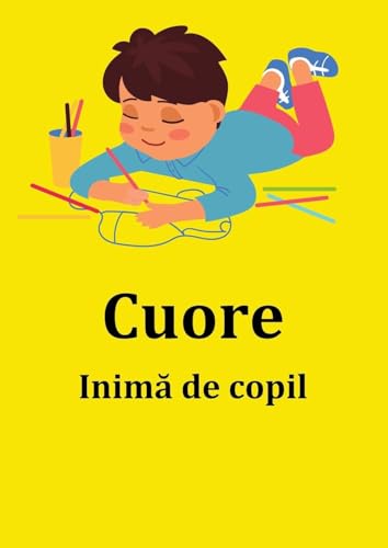 Cuore Inima de Copil (Romanian Edition) by Edmondo de Amicis | Goodreads