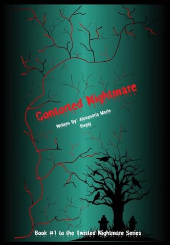 Contorted Nightmare (Twisted Nightmare) by Alexandria Marie Bugaj ...