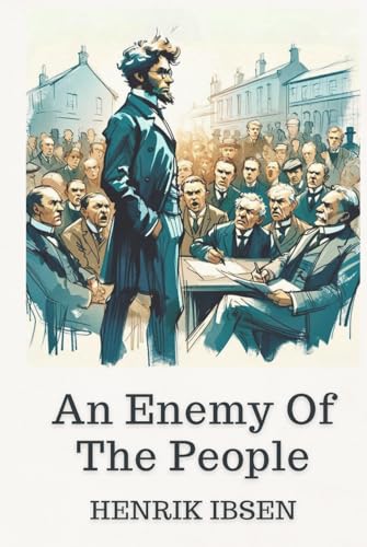 An Enemy Of The People by Henrik Ibsen | Goodreads