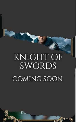 Knight of Swords: Knight of Swords → A Tarot-Inspired Fantasy of ...