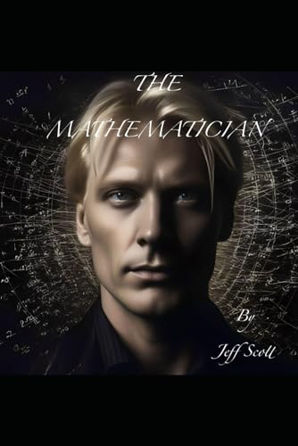 The Mathematician by Jeff Scott | Goodreads